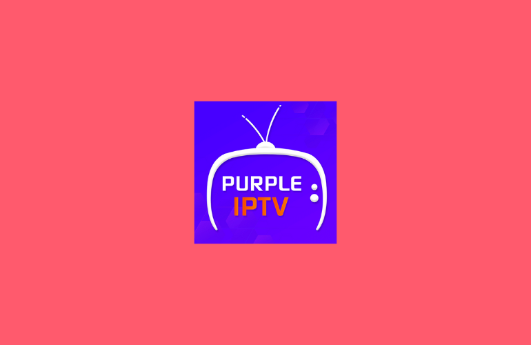 Purple IPTV Player: Install on Smartphone, Firestick, PC, and Smart TV ...