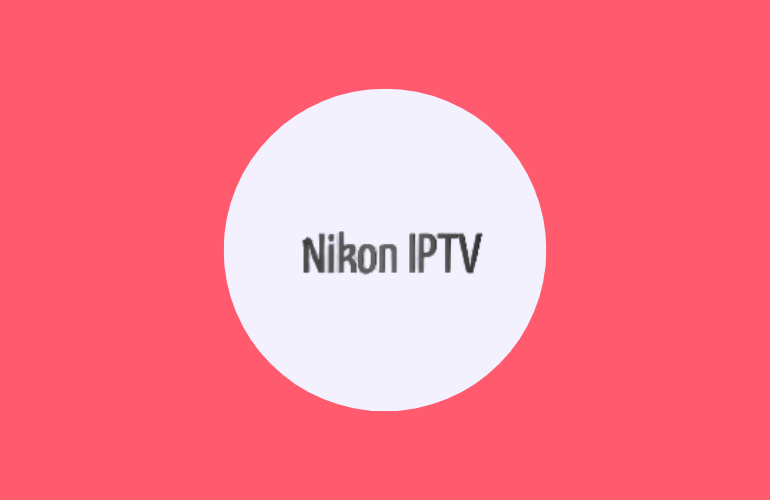 Nikon IPTV - Stream 10,000+ Live TV Channels and 1,21,000+ VODs at $12 ...