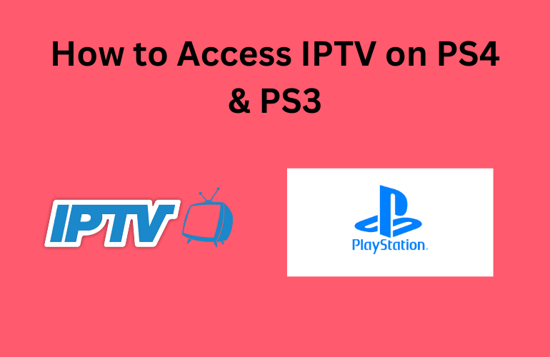 How to Watch IPTV on PS4 and PS3 - IPTV Tester