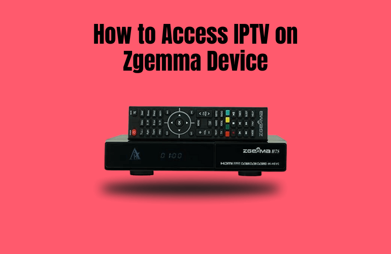 How to Watch IPTV on Zgemma Satellite Box - IPTV Tester
