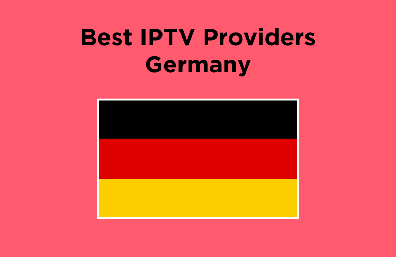 Best IPTV Service Providers in Germany - IPTV Tester