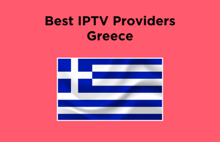 Best IPTV Providers in Greece to Watch Live Channels - IPTV Tester